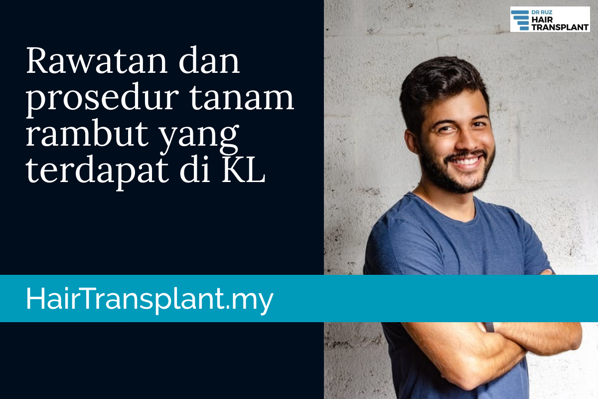 Rawatan dan Prosedur Tanam Rambut yang terdapat di KL